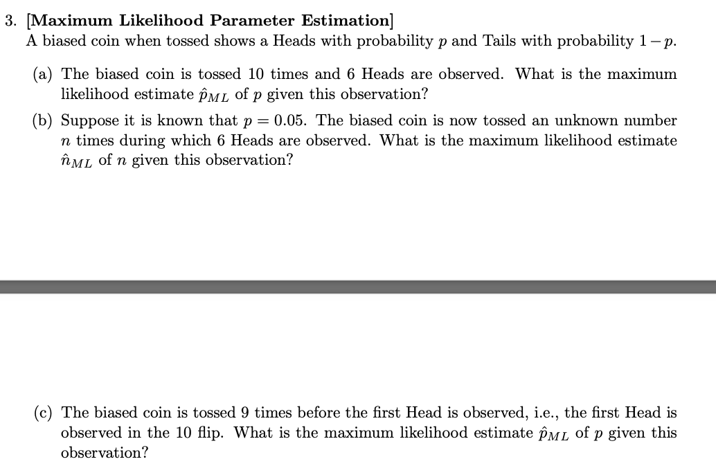 Solved [Maximum Likelihood Parameter Estimation] A biased | Chegg.com