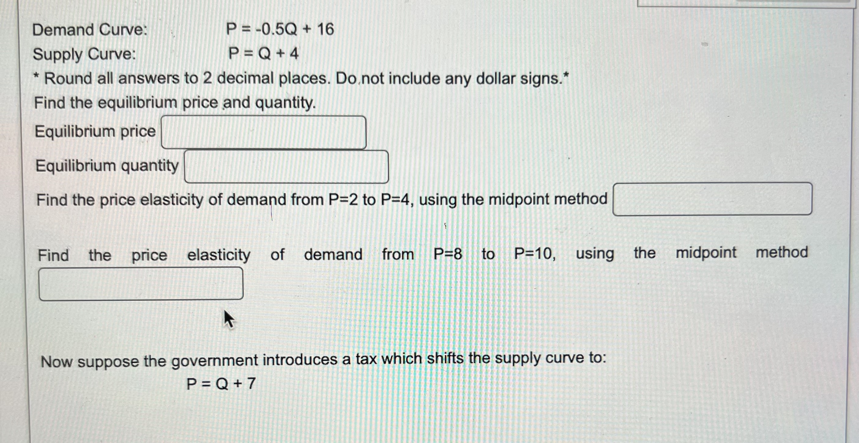 Solved Demand Curve: P=−0.5Q+16P=Q+4 Supply Curve: * Round | Chegg.com