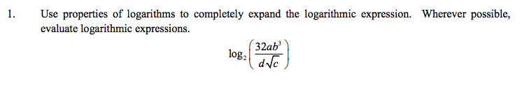 Solved 1. Use properties of logarithms to completely expand | Chegg.com