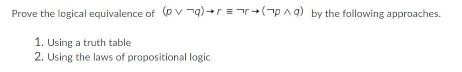Solved Prove the logical equivalence of (pvn)>r =>(Pag) by | Chegg.com