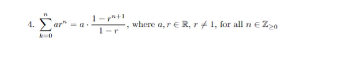 Solved 4. ∑k=0narn=a⋅1−r1−rn+1, where a,r∈R,r =1, for all | Chegg.com