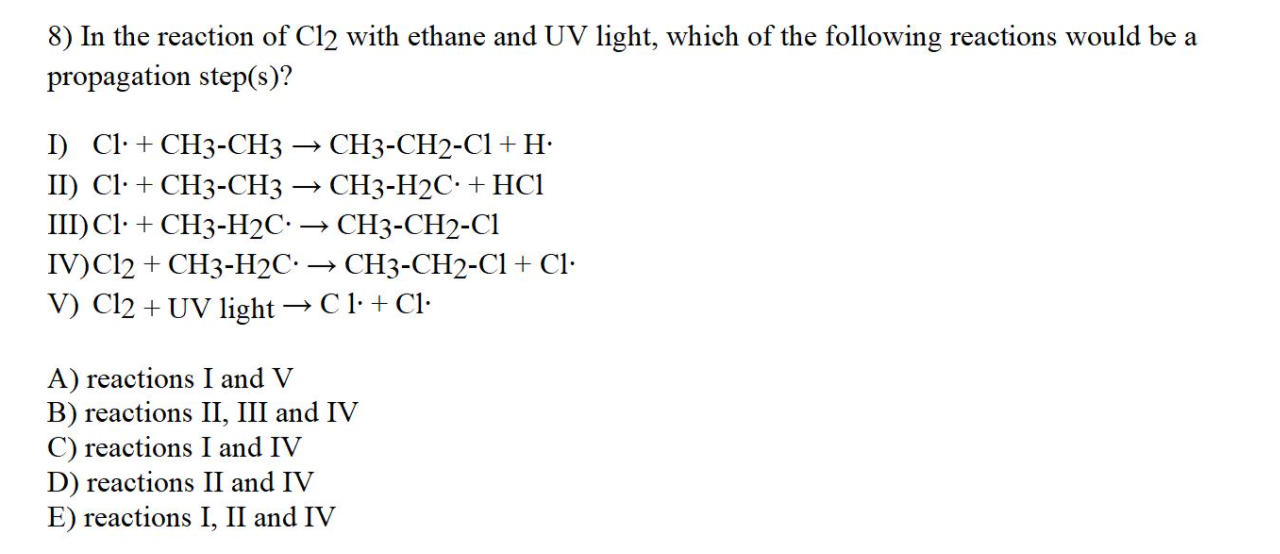 Solved 8) In the reaction of Cl2 with ethane and UV light, | Chegg.com