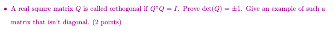 Solved • A real square matrix Q is called orthogonal if Q¹Q | Chegg.com