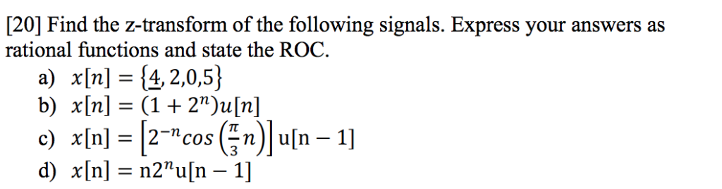 Solved [20] Find the z-transform of the following signals. | Chegg.com