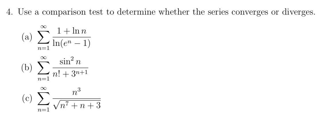 Solved 4. Use a comparison test to determine whether the | Chegg.com