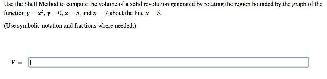 Solved Use the Shell Method to compute the volume of a solid | Chegg.com