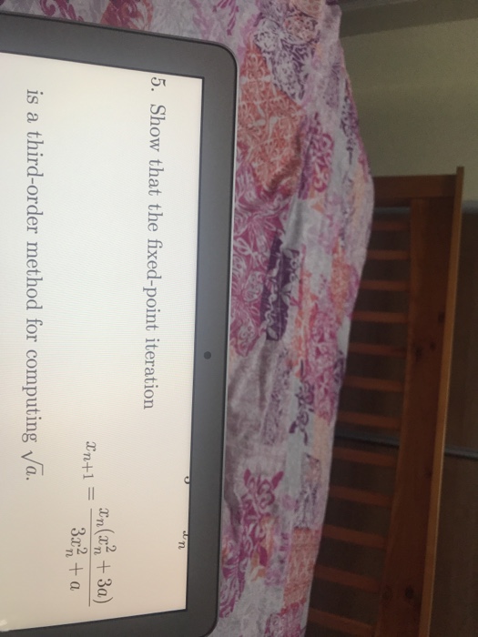 Solved 5. Show that the fixed-point iteration is a | Chegg.com