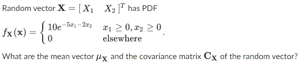 Solved Random vector X=[X1X2]T has PDF | Chegg.com