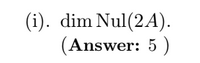 Solved 2. Let A be 4 x 8 matrix and rank A = 3. Apply the | Chegg.com
