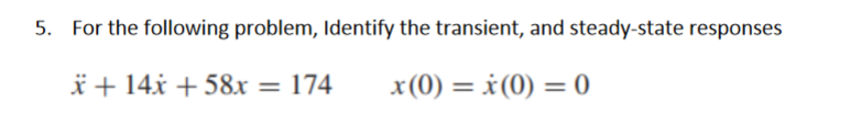 Solved 5. For the following problem, Identify the transient, | Chegg.com