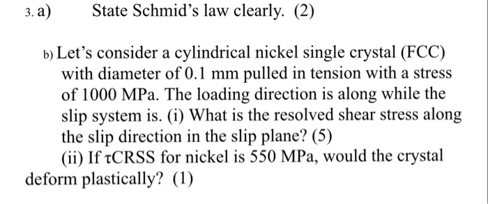 Solved 3.a) State Schmid's law clearly. (2) b) Let's | Chegg.com