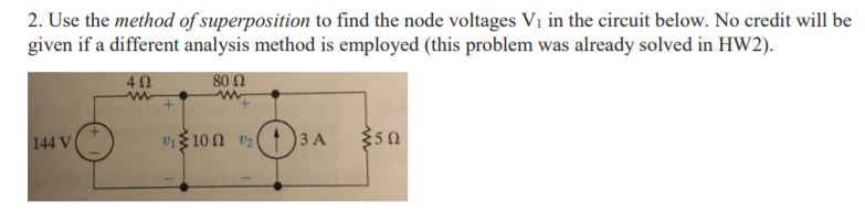 Solved 2. Use the method of superposition to find the node | Chegg.com