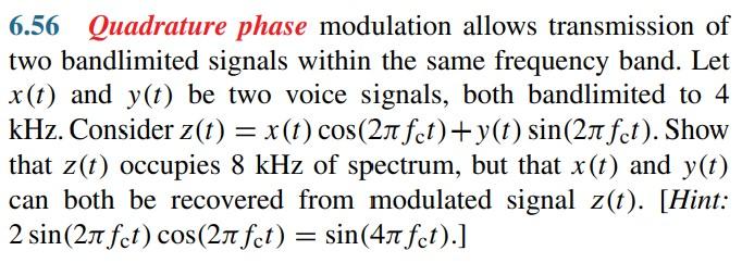 Solved 6.56 Quadrature phase modulation allows transmission | Chegg.com