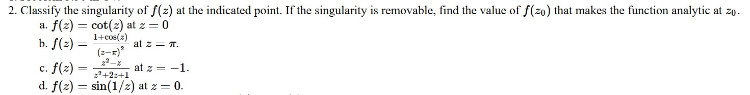 Classify the singularity of f(z) at ﻿the indicated | Chegg.com