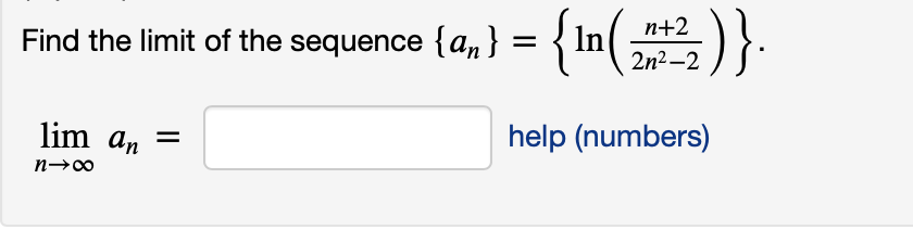 Solved Find the limit of the sequence {a, n+2 2n2-2 lim an = | Chegg.com