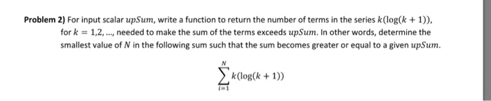 Solved For input scalar upSum, write a function to return | Chegg.com