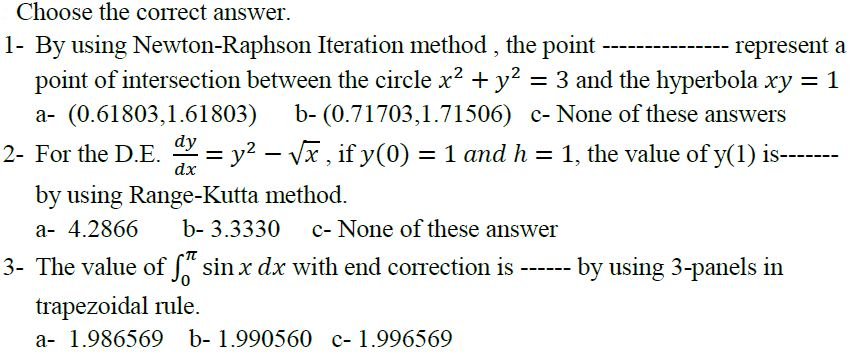 Solved Choose the correct answer. 1- By using Newton-Raphson | Chegg.com