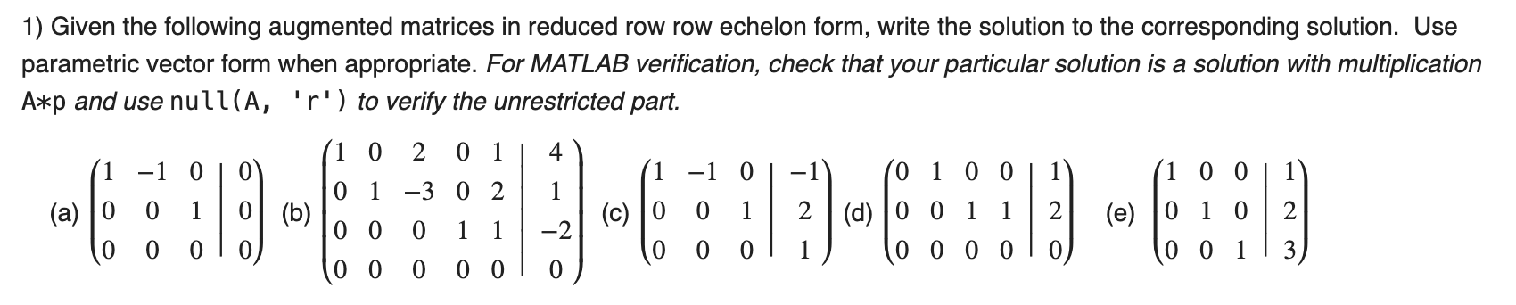 Solved 1) Given the following augmented matrices in reduced | Chegg.com