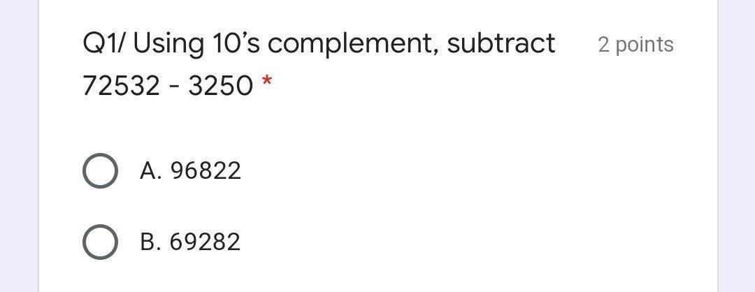 Solved Q1/ Using 10's complement, subtract 2 points 72532 - | Chegg.com