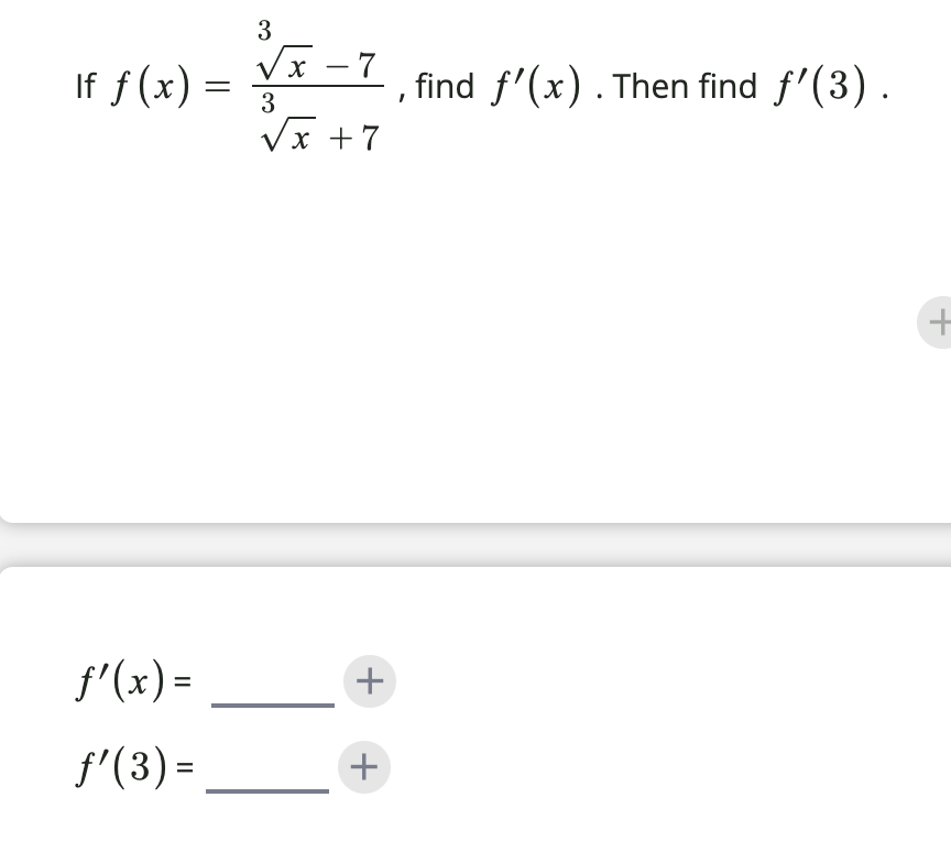 Solved 3 x –7 If f(x) = = find f'(x) . Then find f'(3). 3 V | Chegg.com
