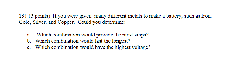 Solved 13) (5 points) If you were given many different | Chegg.com
