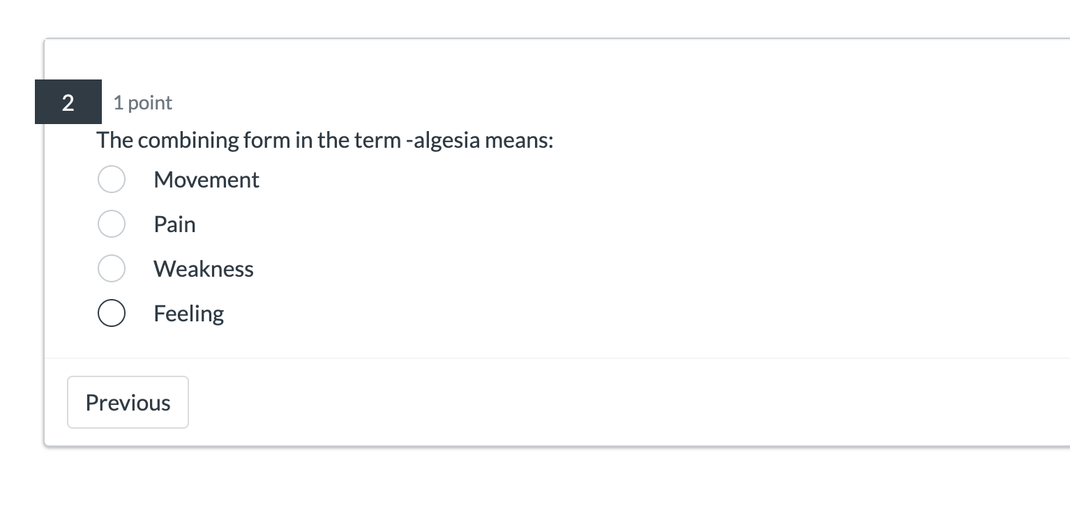 Solved 1 ﻿pointThe combining form in the term -algesia | Chegg.com
