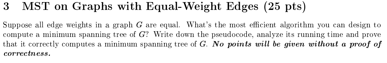 Solved 3 MST on Graphs with Equal-Weight Edges (25 pts) | Chegg.com