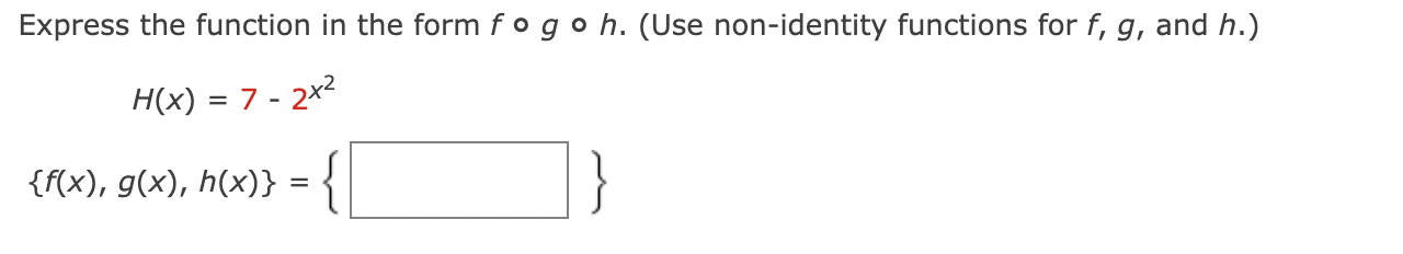 Solved Express the function in the form f∘g∘h. (Use | Chegg.com
