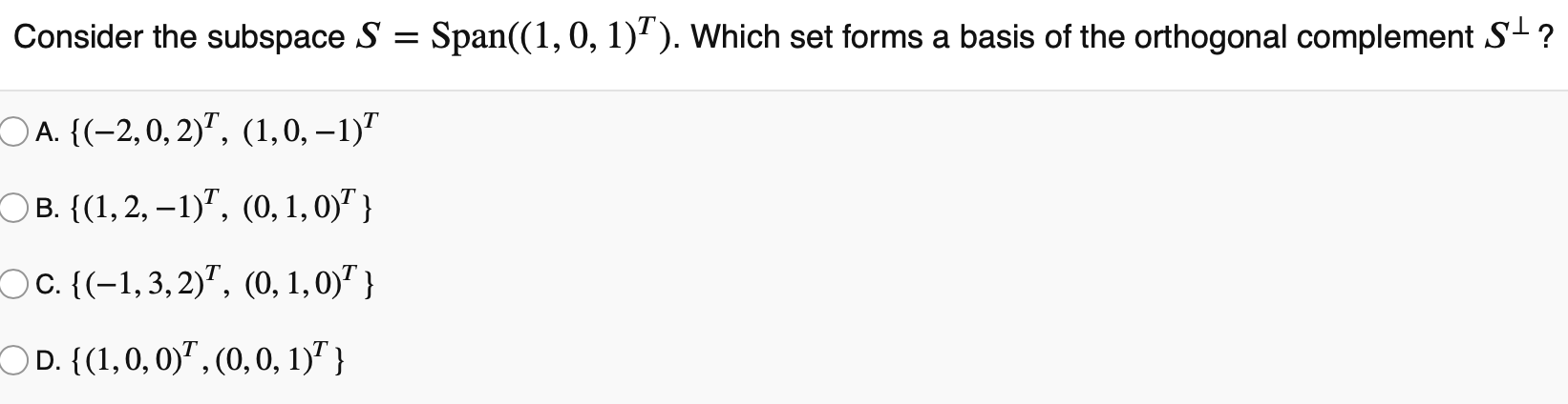 Solved Consider the subspace S = Span((1, 0, 1)?). Which set | Chegg.com