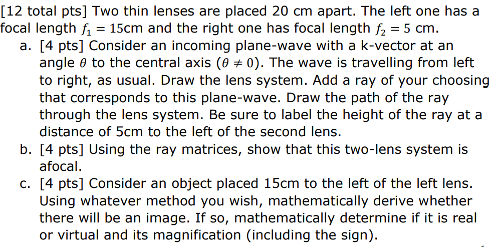 Solved [12 total pts] Two thin lenses are placed 20 cm | Chegg.com