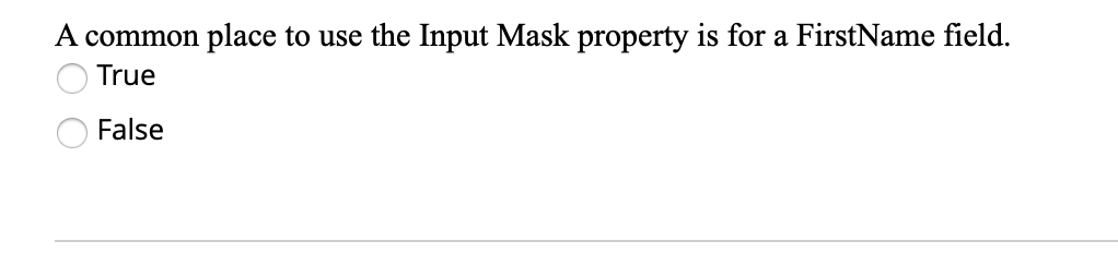 Solved A common place to use the Input Mask property is for | Chegg.com