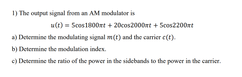 Solved 1) The output signal from an AM modulator is 𝑢(𝑡) = | Chegg.com