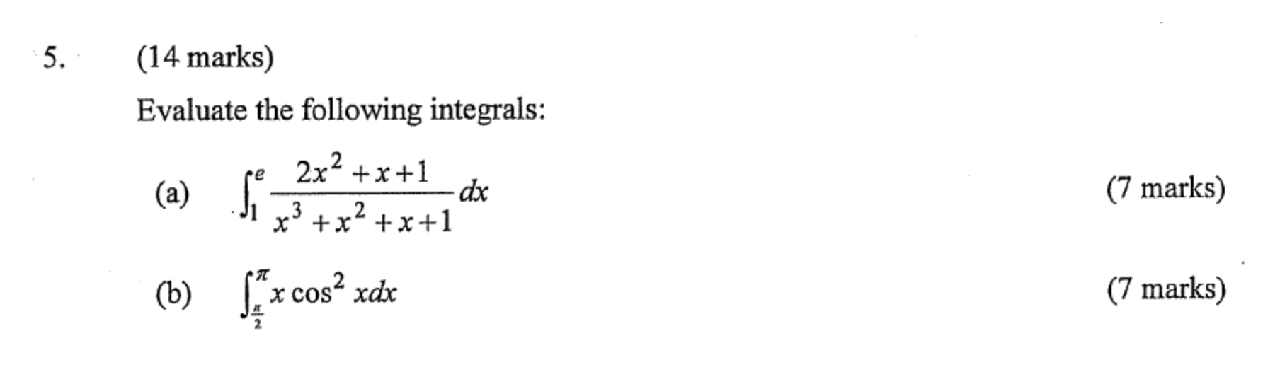 Solved 5. (14 marks) Evaluate the following integrals: | Chegg.com