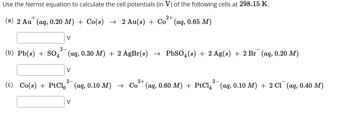 Solved se the Nernst equation to calculate the cell | Chegg.com