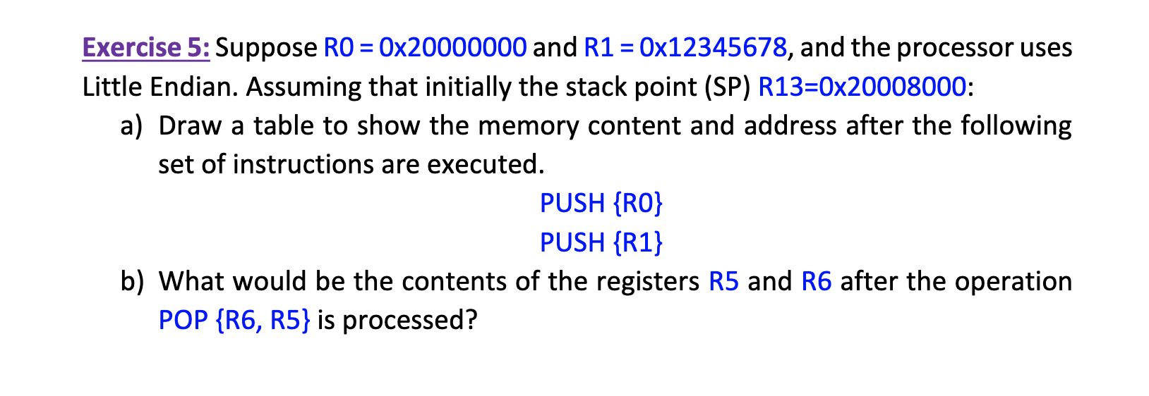 Solved Exercise 5: Suppose R0 =0×20000000 and R1=0×12345678, | Chegg.com