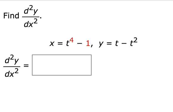Solved Find \\( \\frac{d^{2} y}{d x^{2}} \\) \\[ | Chegg.com