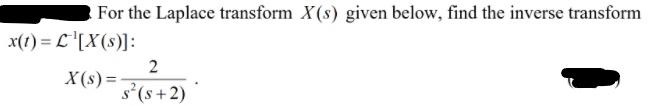 Solved For the Laplace transform X($) given below, find the | Chegg.com