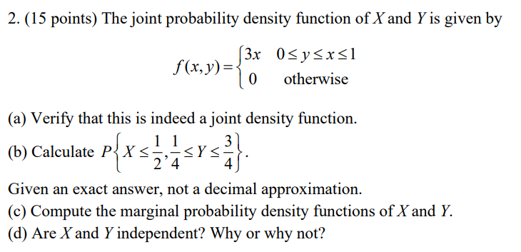 Solved 2. (15 points) The joint probability density function | Chegg.com