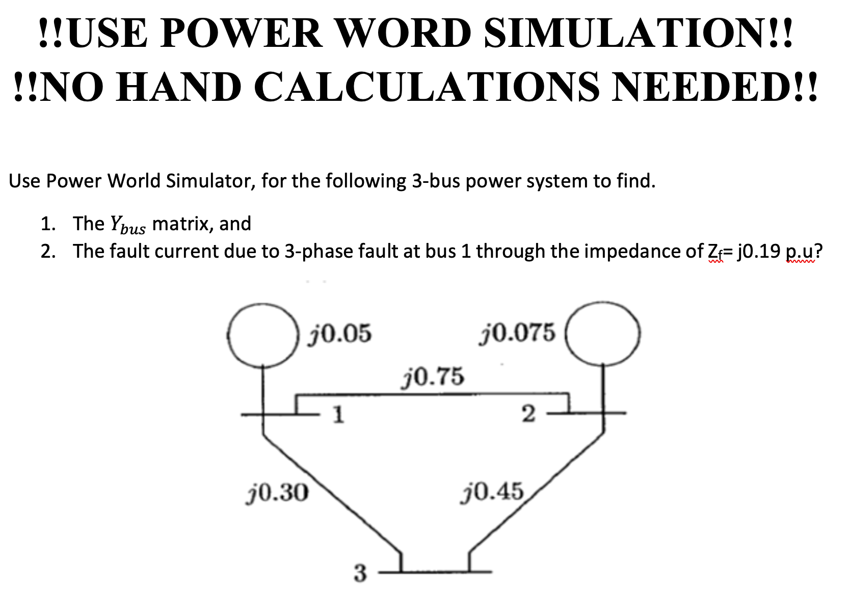Solved !!USE POWER WORD SIMULATION!! !!NO HAND CALCULATIONS | Chegg.com