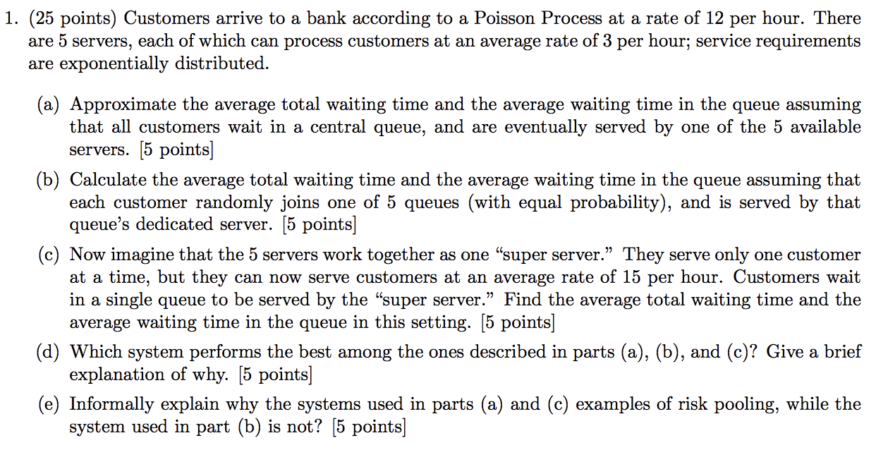 Solved 1. (25 points) Customers arrive to a bank according | Chegg.com