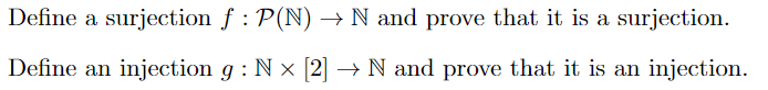 Solved Define a surjection f :P(N) + N and prove that it is | Chegg.com
