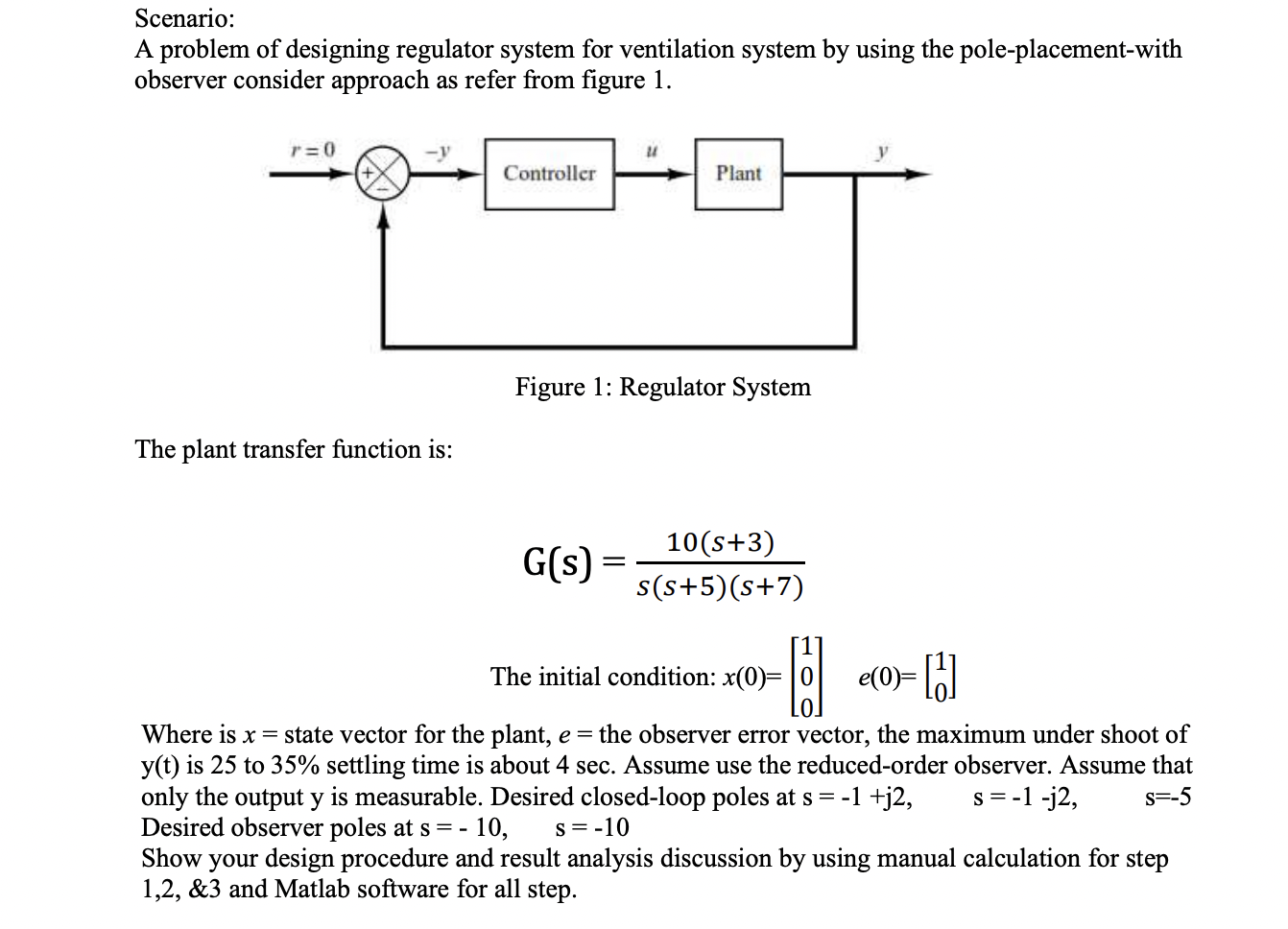Solved Scenario: A problem of designing regulator system for | Chegg.com