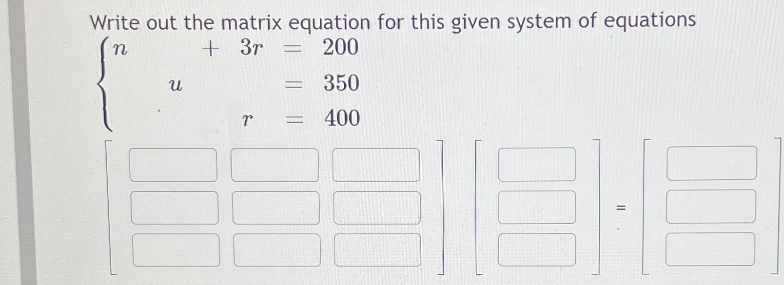 Solved Write out the matrix equation for this given system | Chegg.com