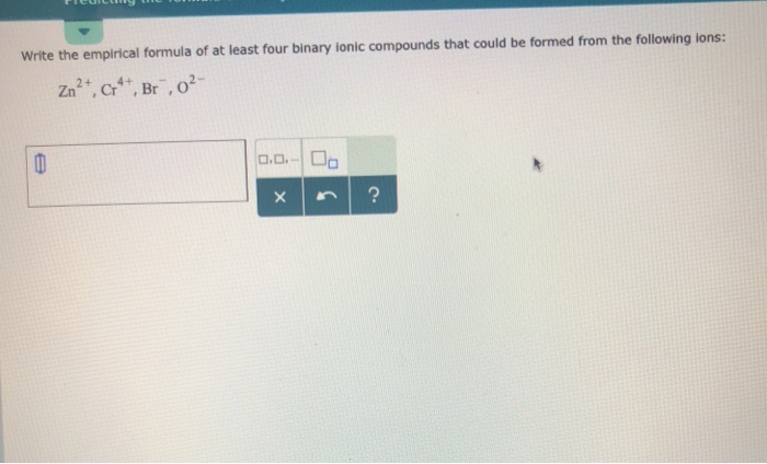 Solved Write the empirical formula of at least four binary | Chegg.com