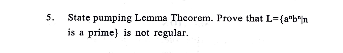 Solved 5. State pumping Lemma Theorem. Prove that L={a"b"]n | Chegg.com