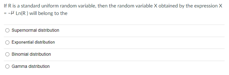 Solved If R is a standard uniform random variable, then the | Chegg.com