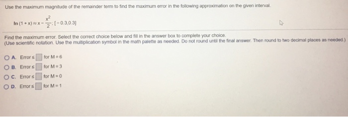 Solved Use the maximum magnitude of the remainder term to | Chegg.com