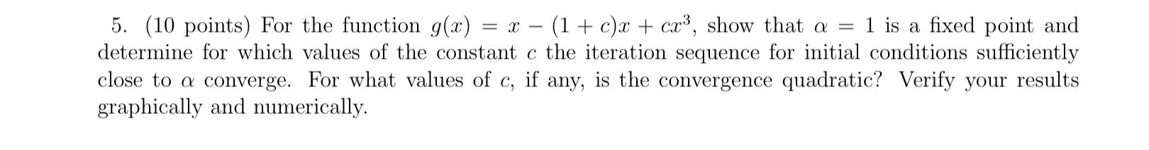 Solved 5. (10 points) For the function g(x)=x−(1+c)x+cx3, | Chegg.com