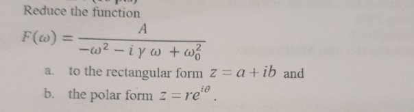 Solved Reduce the function A F(W) =- -w2 - iy w two a to the | Chegg.com