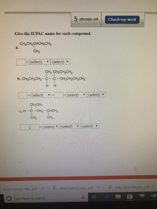 Solved 5 attempts leftC Check my work Give the IUPAC name | Chegg.com